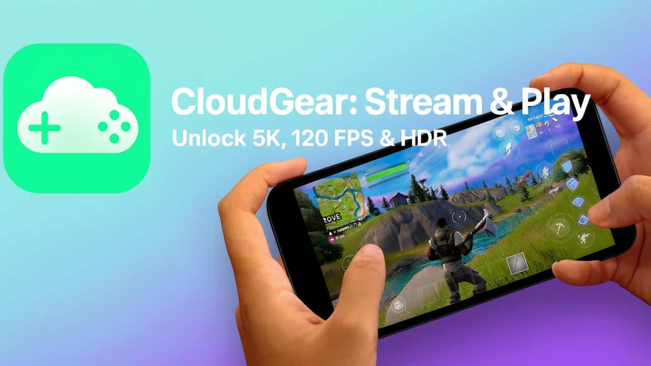 CloudGear Brings Real Upgrades to iOS Cloud Gaming With 5K, HDR and 120 FPS
