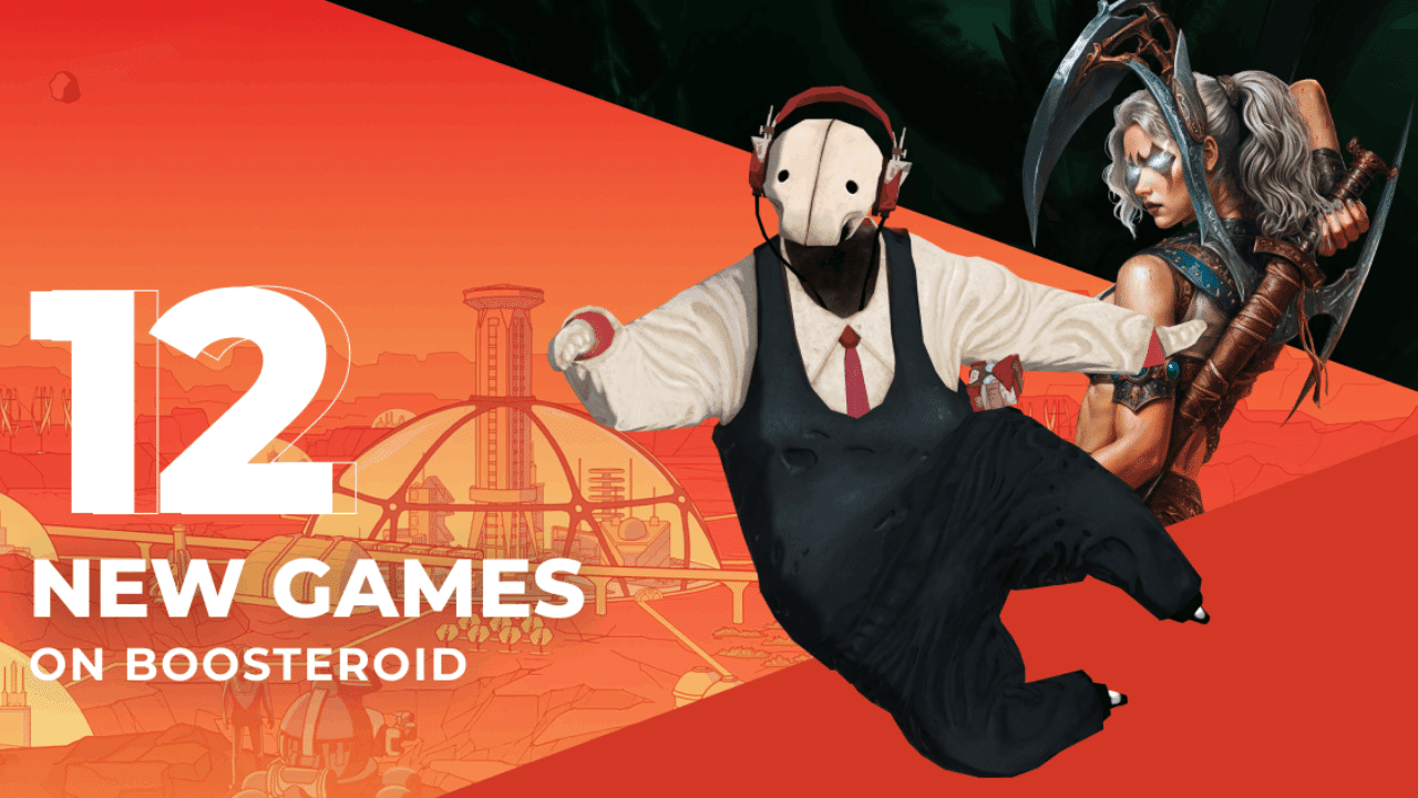Boosteroid Adds Twelve More Games To It’s Library From Epic, Steam and ...